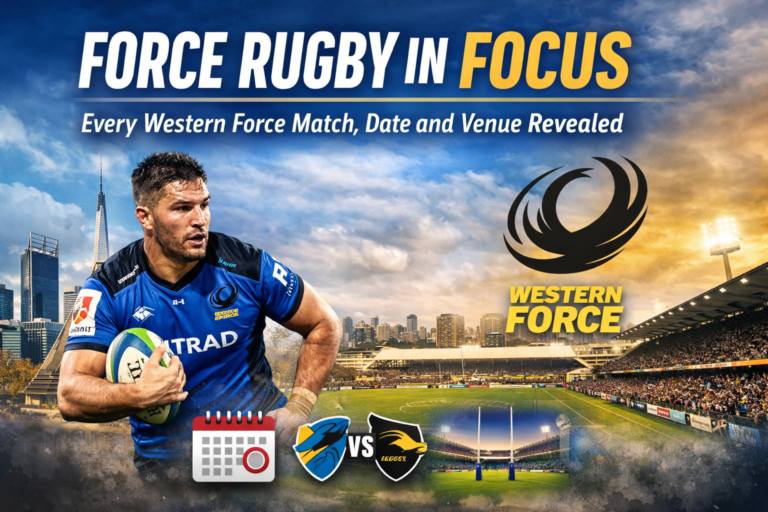 Force Rugby in Focus: Every Western Force Match, Date and Venue ...